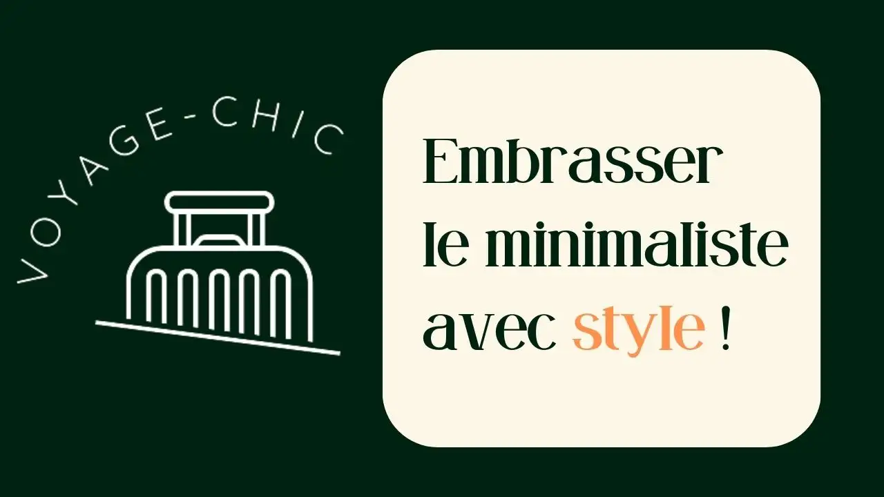 voyage chic | Embrasser le minimalisme avec style